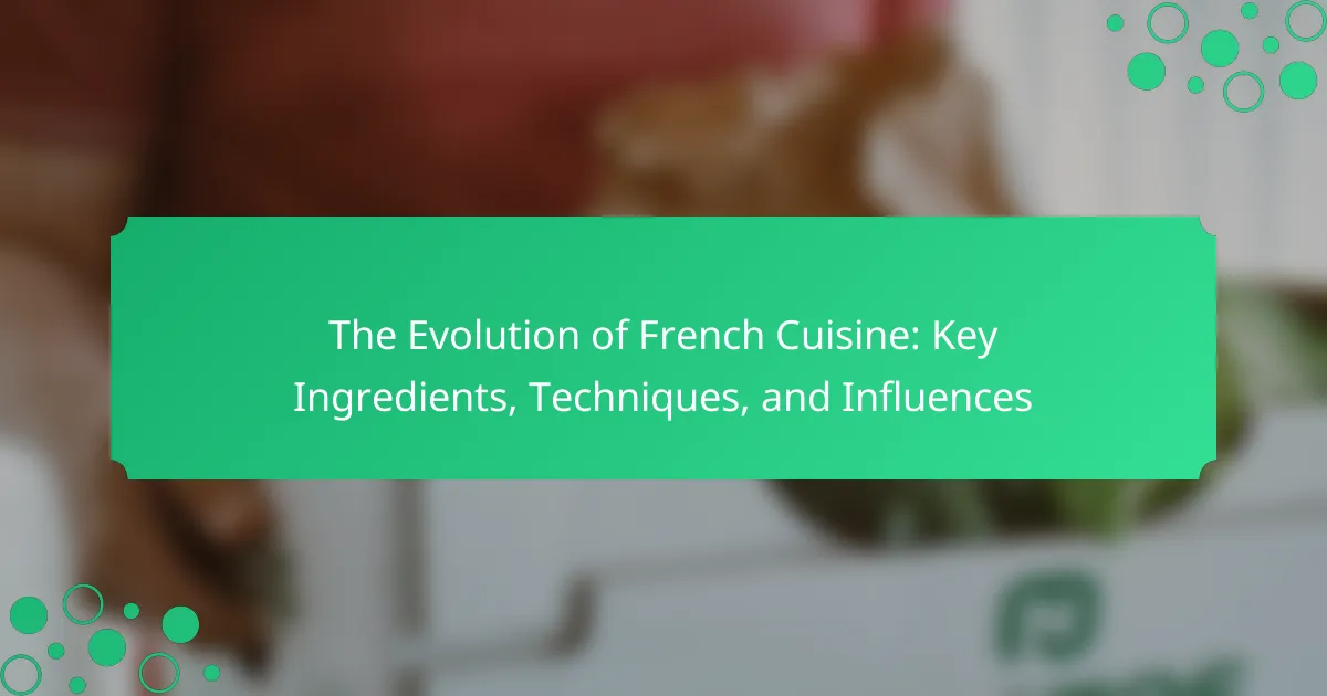 The Evolution of French Cuisine: Key Ingredients, Techniques, and ...